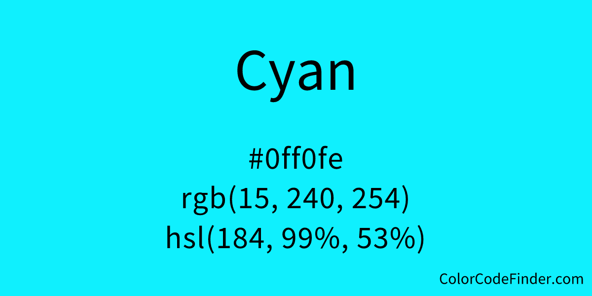 Cyan Color Code is #0ff0fe
