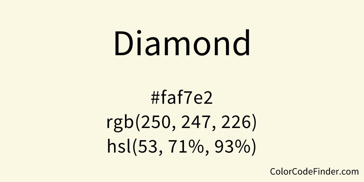 Diamond Color Code is #faf7e2