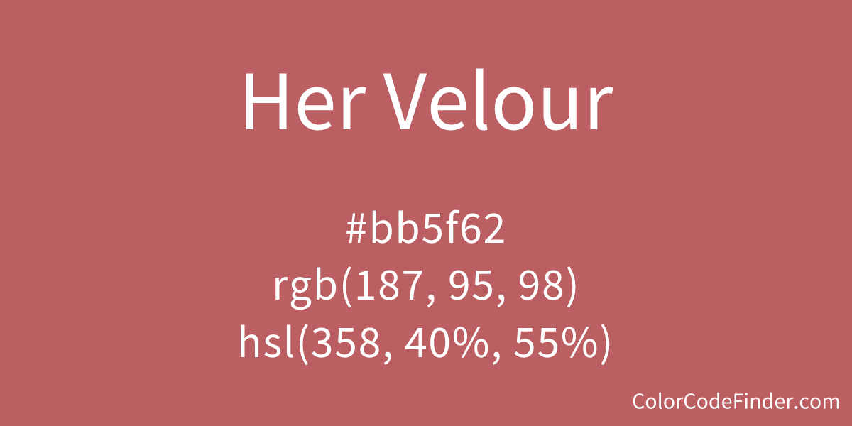 Her Velour Color Code is #bb5f62