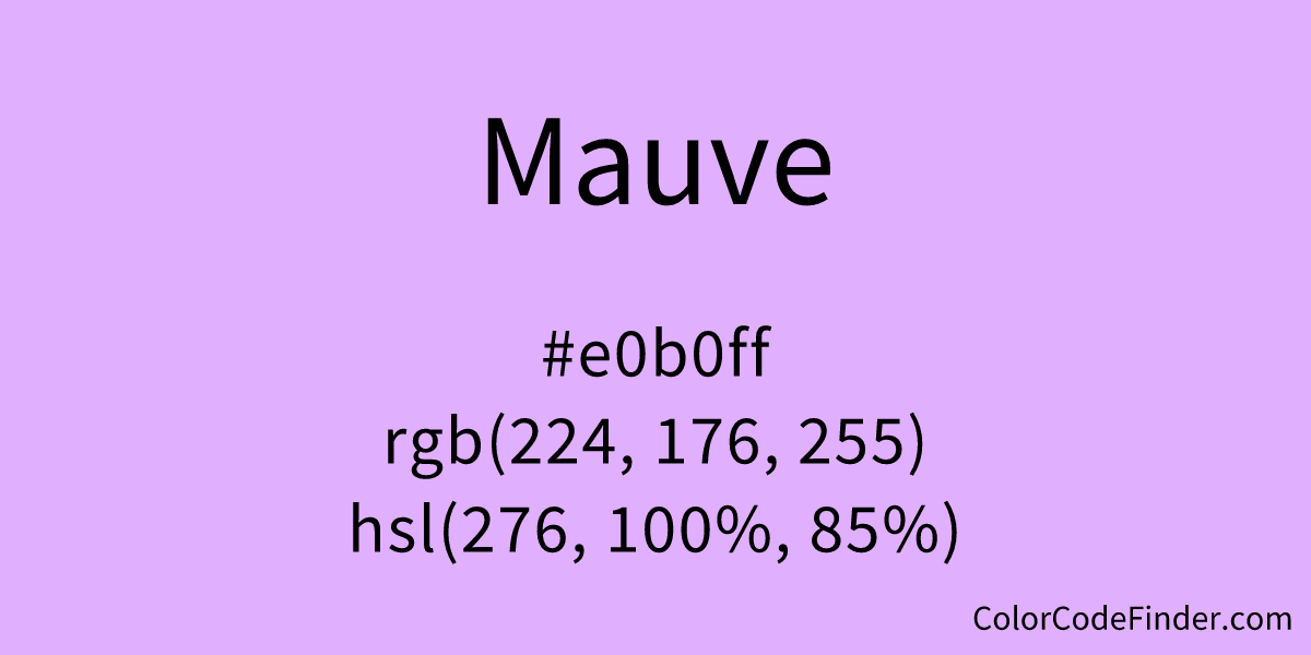 Mauve Color Code is #e0b0ff