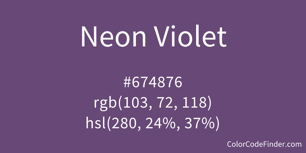 Neon Violet Color Code is #674876