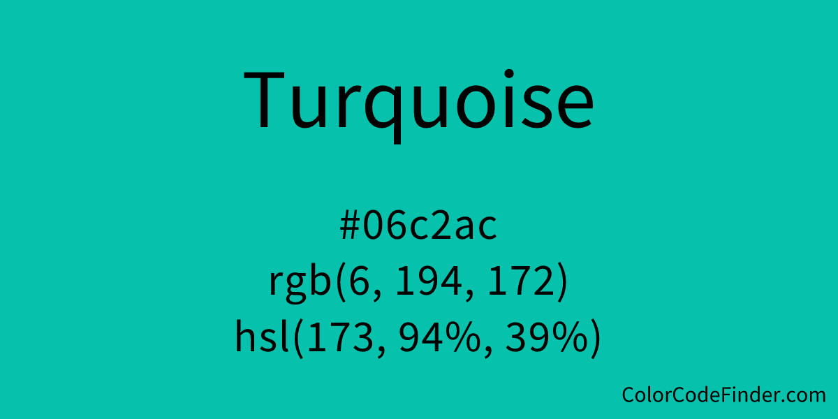 Turquoise Color Code is #06c2ac